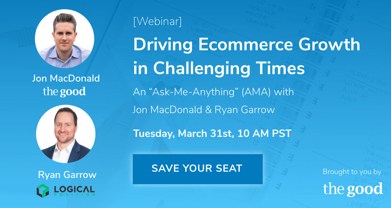 Ecommerce Growth AMA with Jon MacDonald & Ryan Garrow - The Good