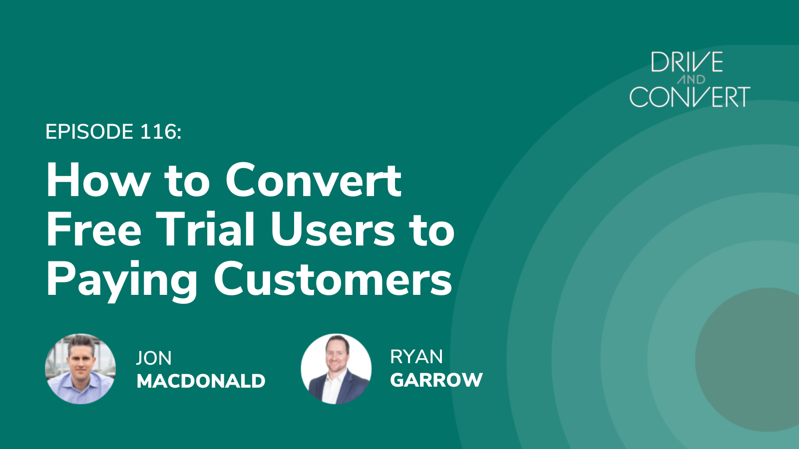 Drive and Convert (Ep. 116): How to Convert Free Trial Users