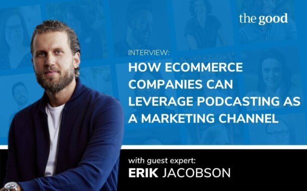 Leveraging Podcast As A Marketing Channel with Erik Jacobson