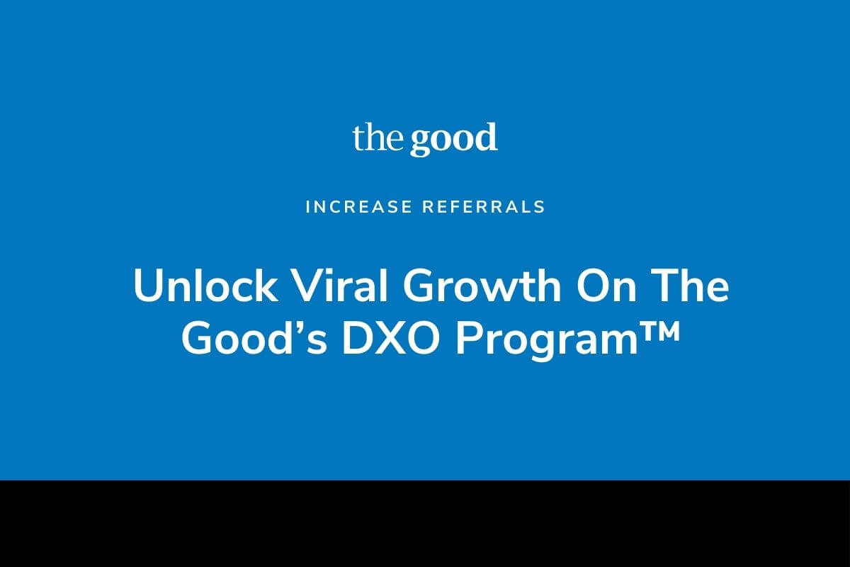 Increase Referrals - Digital Experience Optimization Program™